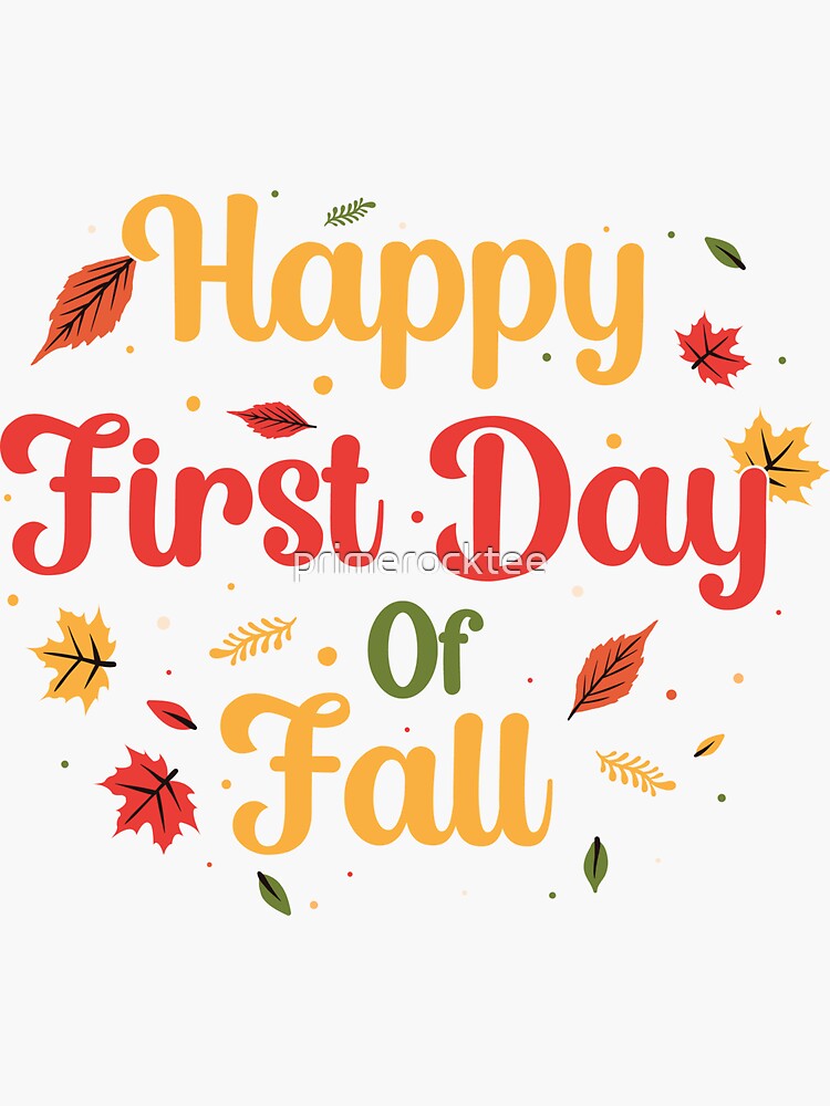 "Happy First Day Of Fall" Sticker for Sale by primerocktee | Redbubble