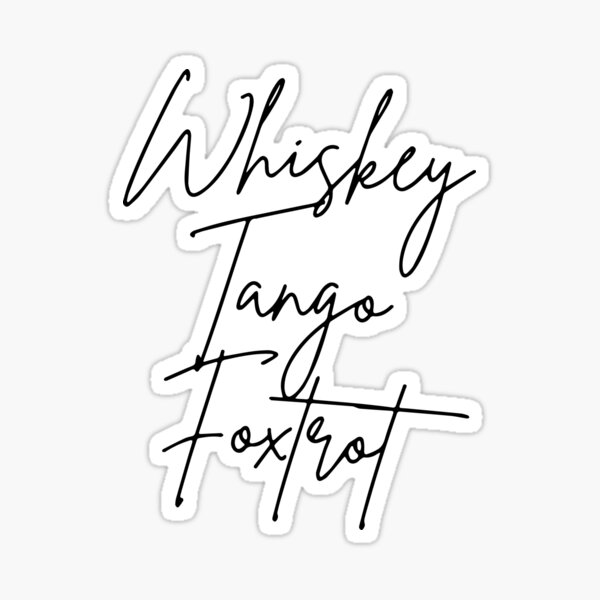 "WHISKEY TANGO FOXTROT - WTF Funny Handwritten Offensive Sticker ...