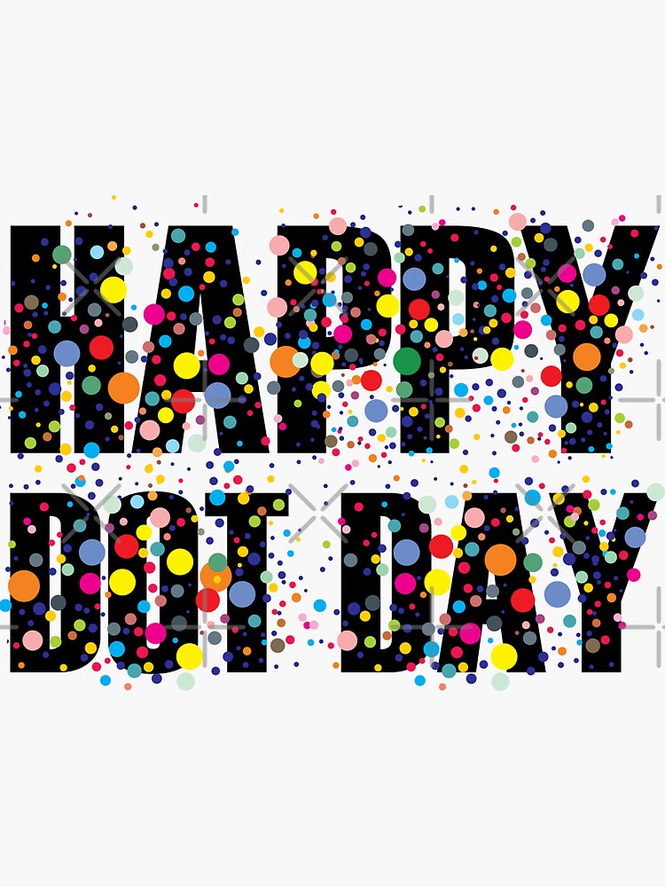 "Happy Dot Day, Cool International dot day" Sticker for Sale by ...