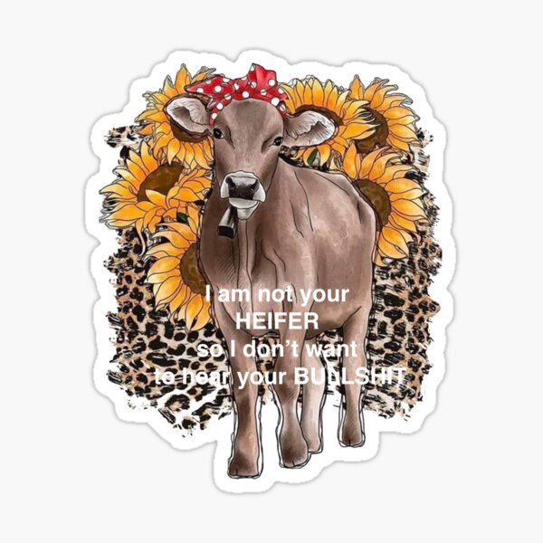 "Sassy Cow, Not Your Heifer" Sticker for Sale by LeJeuneGifts | Redbubble