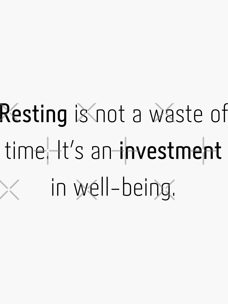 "Resting is not a waste of time, quote sticker" Sticker for Sale by ...