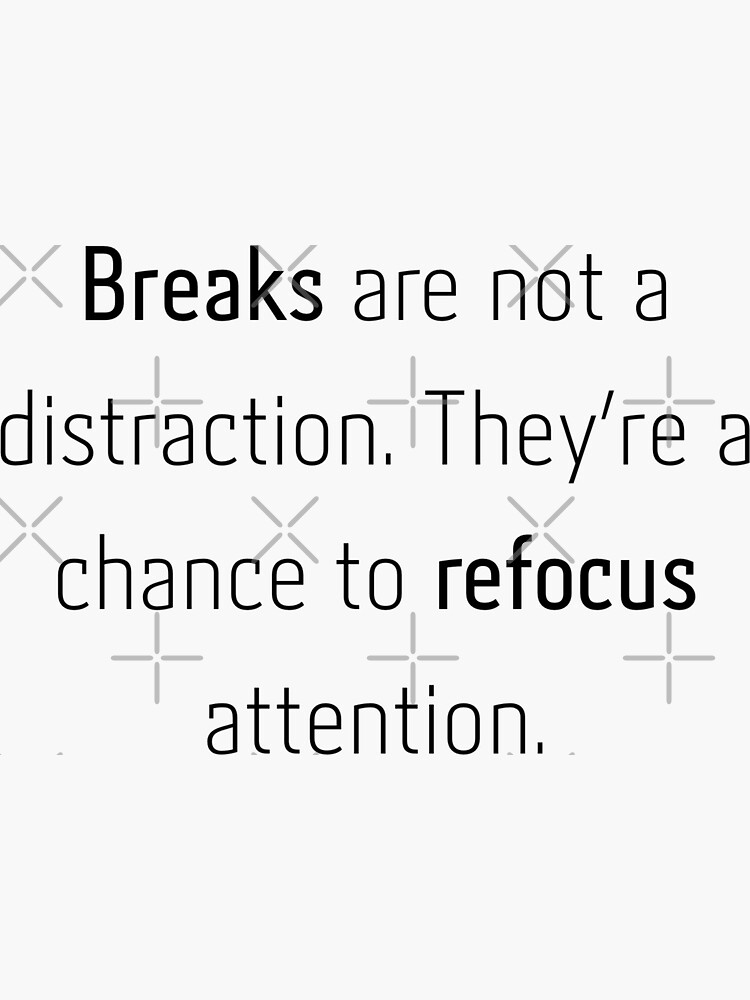 "Breaks are not a distraction, quote sticker" Sticker for Sale by Chill ...