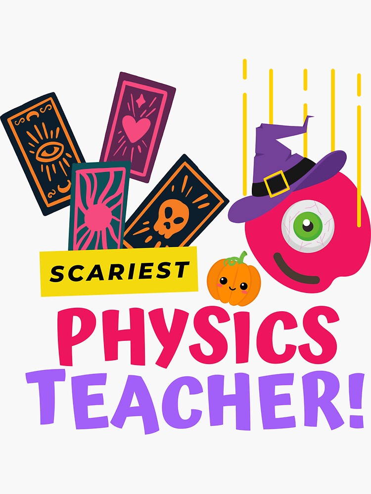 "Scariest Physics Teacher Halloween Design" Sticker for Sale by ...
