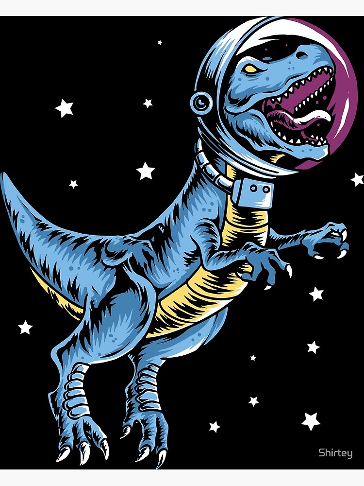 "Space T-Rex Astronaut" Poster for Sale by Shirtey | Redbubble