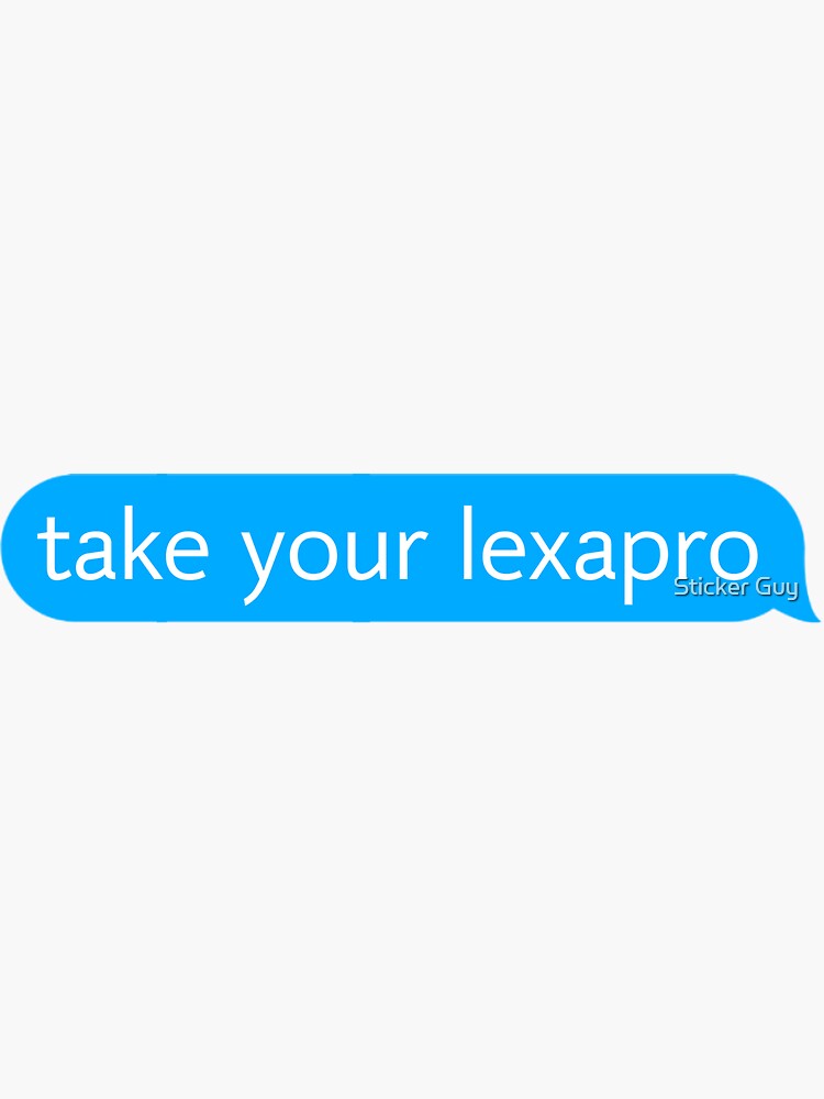 "take your lexapro text" Sticker for Sale by Sticker Guy | Redbubble