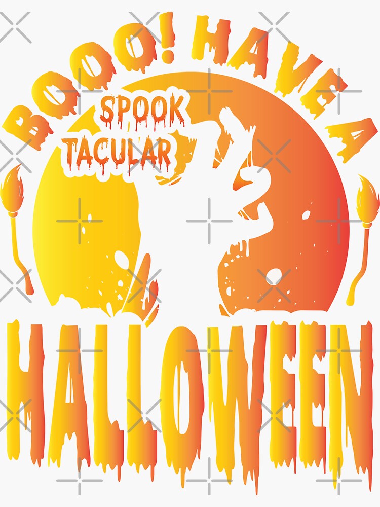 "BOOO HAVE A SPOOK TACULAR HALLOWEEN FUNNY PARTY COSTUME" Sticker for ...