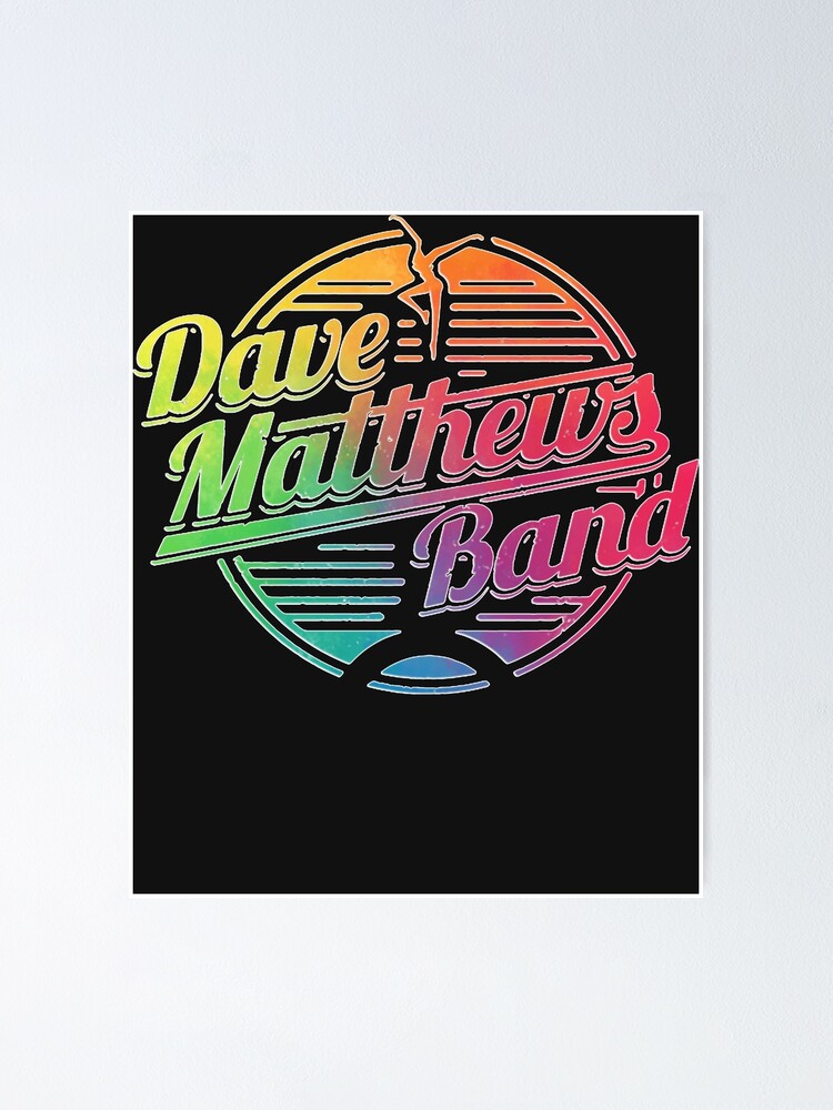 "Dave Matthews Band Rainbow " Poster for Sale by Mosquedheryl | Redbubble