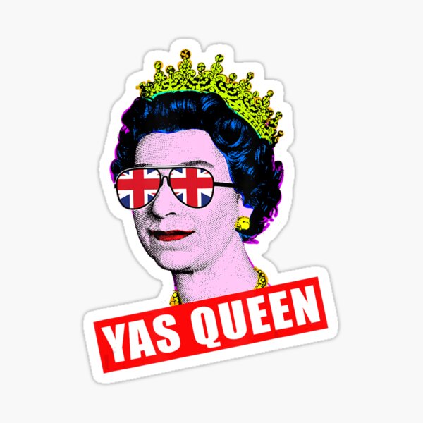 "British Queen Yas Queen with Sunglasses Queen of England " Sticker for ...