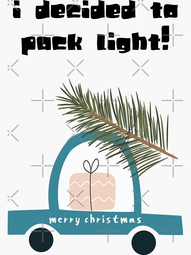 "Funny Christmas Meme- Packing Light for Christmas" Sticker for Sale by ...