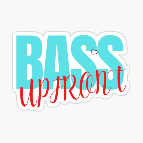 "BASS UPFRONT" Sticker for Sale by ArtistLibrary | Redbubble