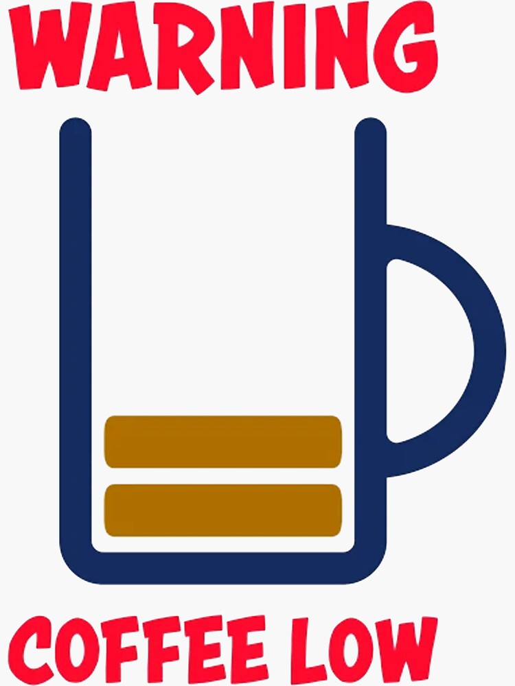 "Logo warning coffee low" Sticker for Sale by DiethelHeinri | Redbubble