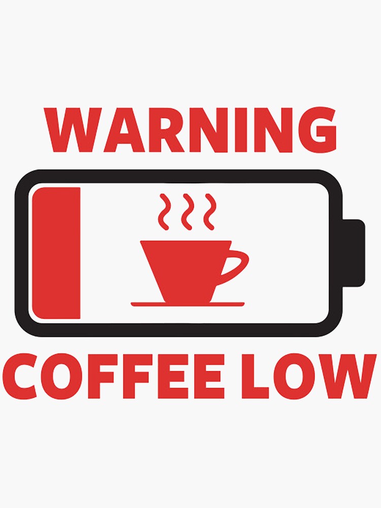 "warning coffee low logo" Sticker for Sale by DiethelHeinri | Redbubble