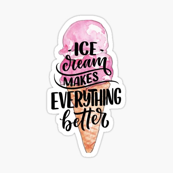 "Ice cream makes everything better! Motivation Quotes Graphic Art ...