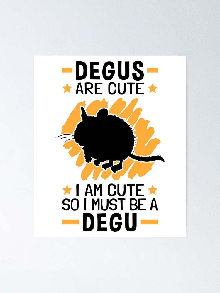 "So I'm a degu rodent chile degus" Poster by madgrfx | Redbubble