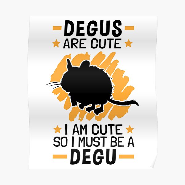 "So I'm a degu rodent chile degus" Poster for Sale by madgrfx | Redbubble