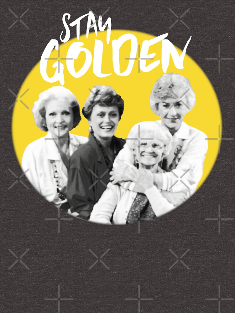 "Stay Golden" T-shirt for Sale by buckwild | Redbubble | the golden ...