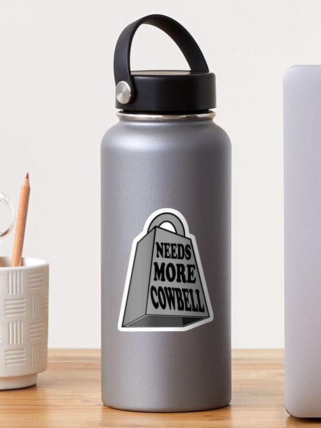 "Needs More Cowbell" Sticker for Sale by dhazan | Redbubble