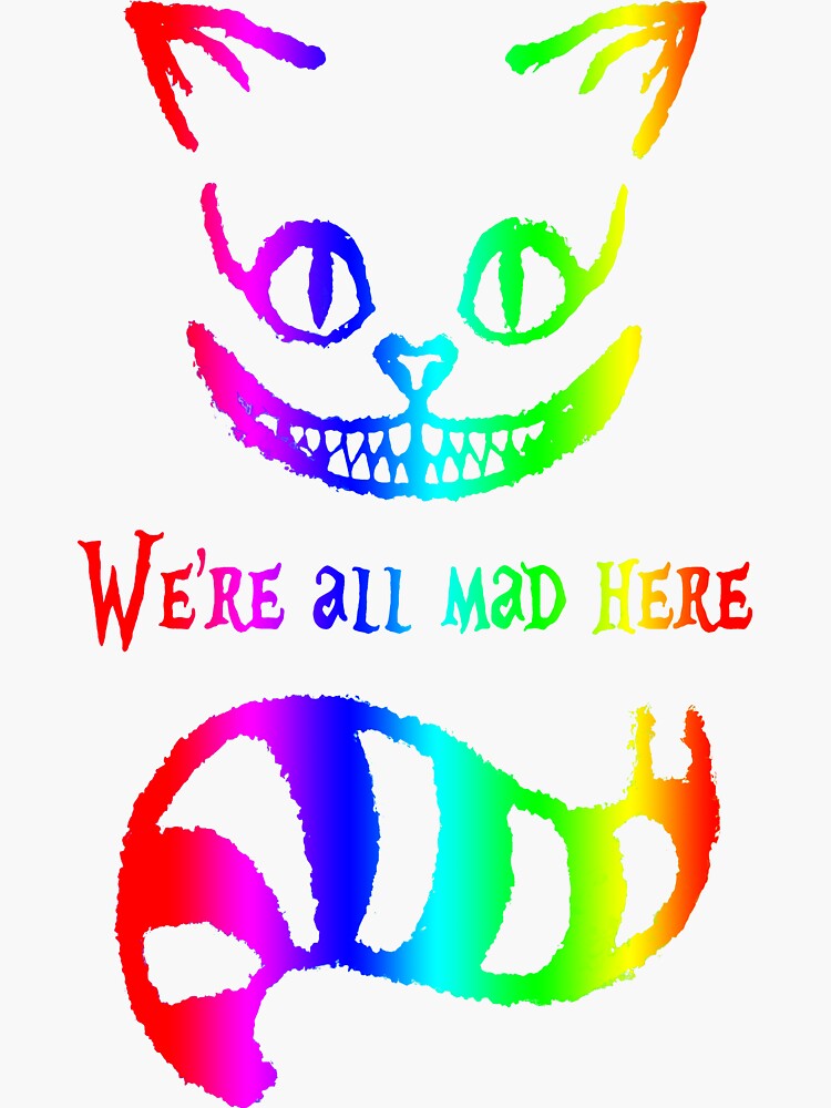 "Alice We're all mad here cat" Sticker for Sale by PhilippKern | Redbubble