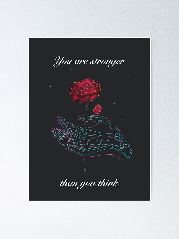 "You Are Stronger Than You Think" Poster for Sale by afterlifeofayla ...