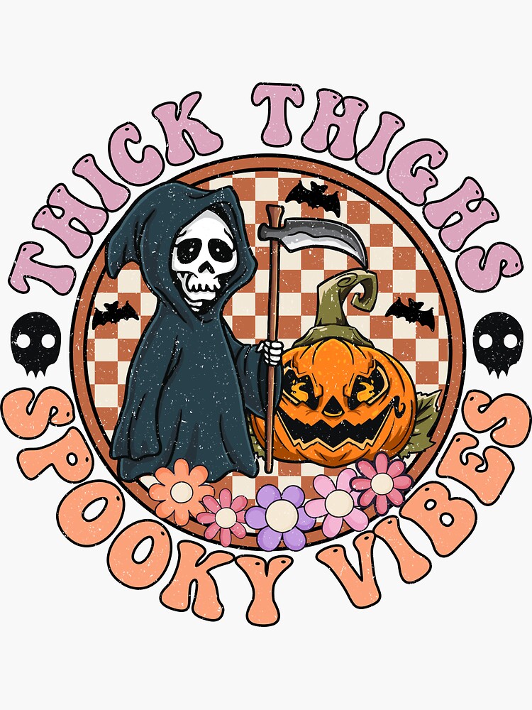"Thick Thighs Spooky Vibes Death Halloween" Sticker for Sale by ...