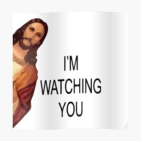 "Jesus I'm Watching You Peeking Funny Meme" Poster for Sale by hazemham ...