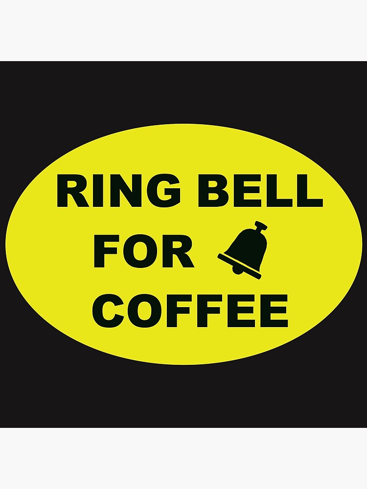 "RING BELL FOR COFFEE Industrial style sign" Art Print for Sale by ...
