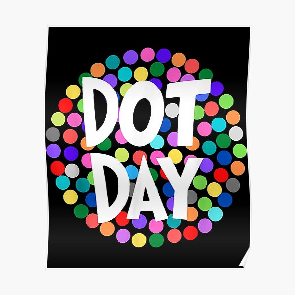 "Happy International Dot Day 2022 September 15th Polka Dot" Poster for ...