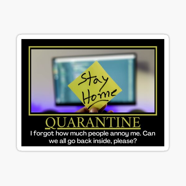 "Quarantine- Demotivational Poster" Sticker for Sale by DesignsByDaddy ...