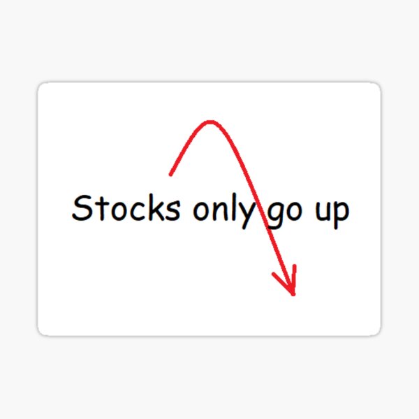 "Stocks only go up (down)" Sticker for Sale by TauBeta | Redbubble