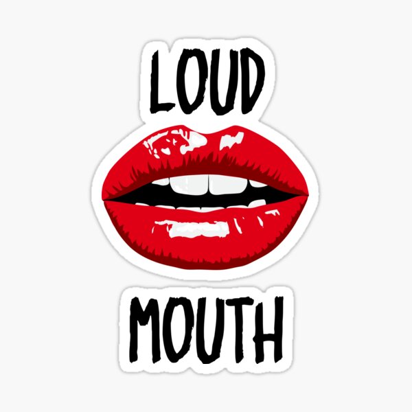 Loud Mouth Stickers | Redbubble