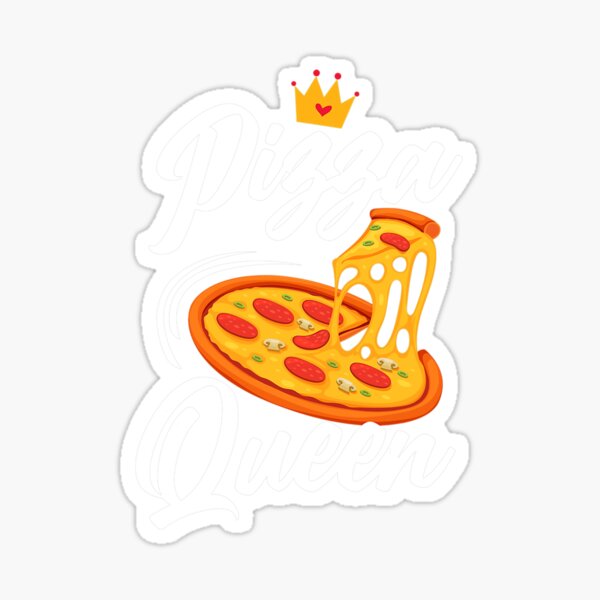 "Women Pizza Queen Girl Loves Pizza Funny Pizza Lover" Sticker for Sale ...