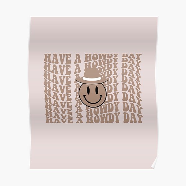 "Have A Howdy Day Cowboy Smiley Face" Poster for Sale by HassaneGribi ...