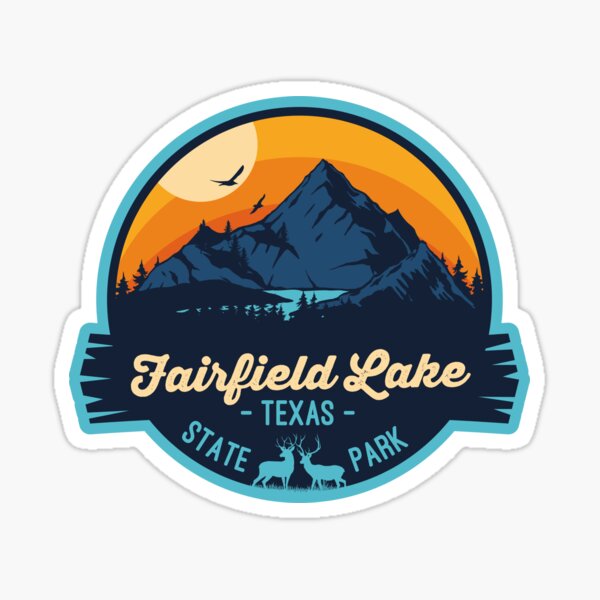 "Fairfield Lake State Park Texas Vacation TX Souvenir Badge" Sticker ...