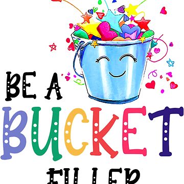 "Be A Bucket Filler Funny School Back To School Teachers Kids ...