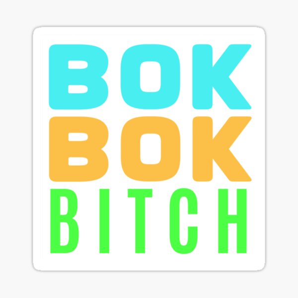 "Bok bok bitch " Sticker for Sale by RicardoBennett | Redbubble