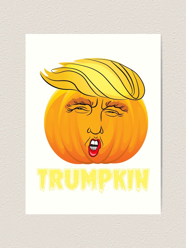 "Trumpkin" Art Print for Sale by Jandsgraphics | Redbubble