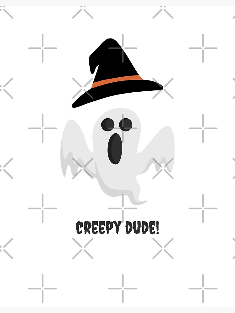 "Creepy Dude! - Ghost With Witch Hat With Words "Creepy Dude!"" Sticker ...
