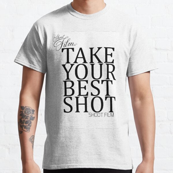 Take Your Best Shot T-Shirts | Redbubble