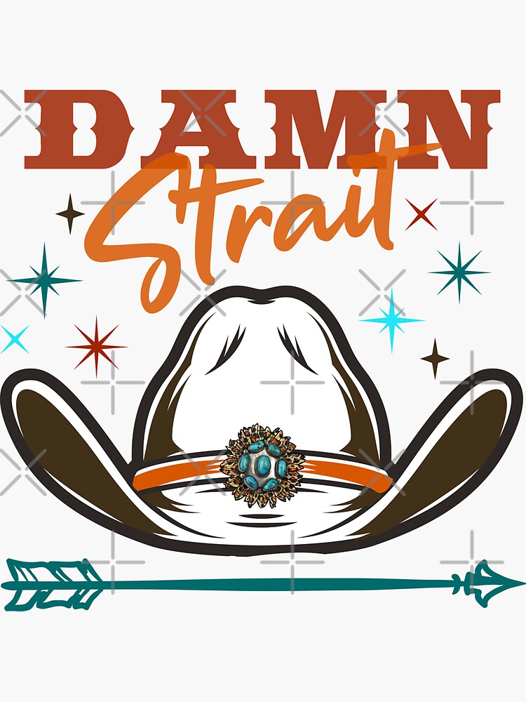 "Damn Strait - Cowgirl Hat Design" Sticker for Sale by handsoftime2020 ...