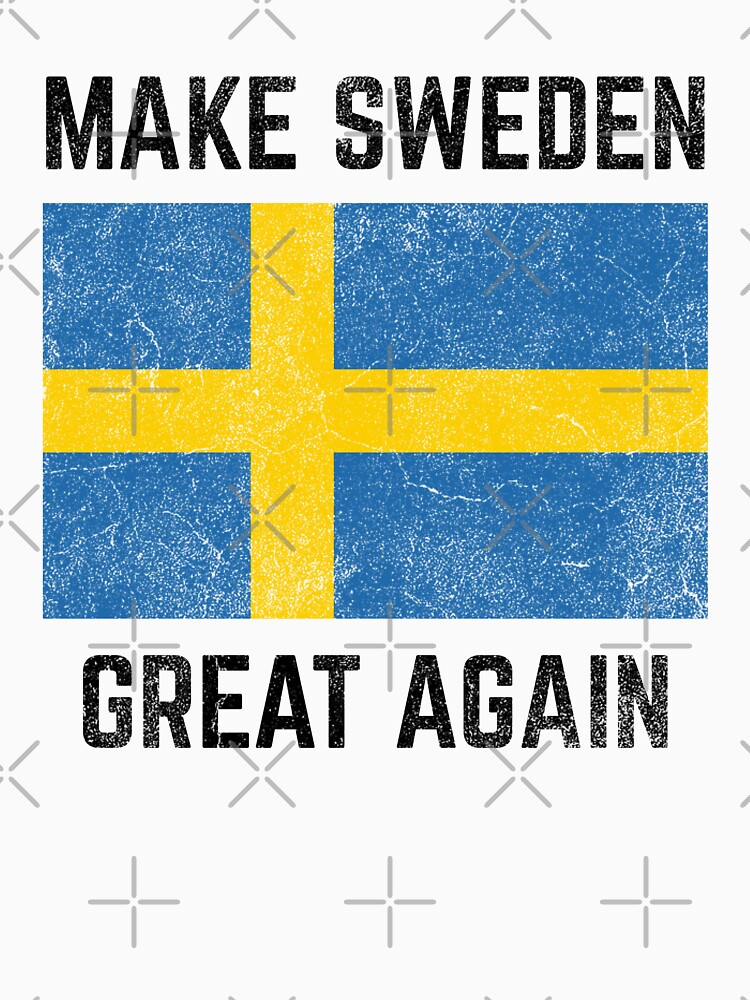 "Make Sweden Great Again Distressed Style" T-shirt for Sale by ...