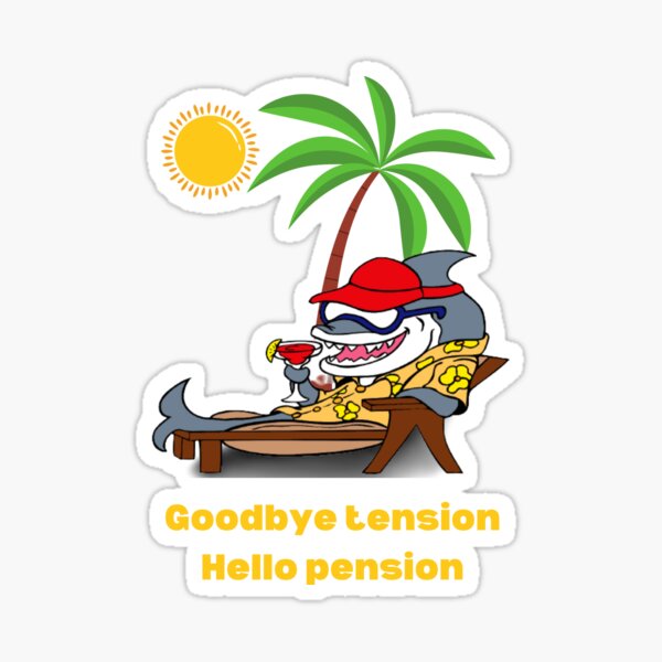 "goodbye tension hello pension" Sticker for Sale by world-arabia ...