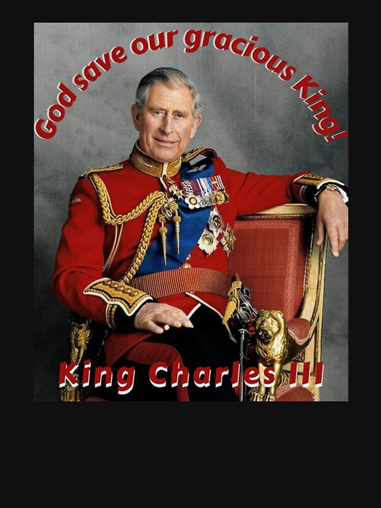 "God save our gracious King" T-shirt for Sale by genearga | Redbubble ...