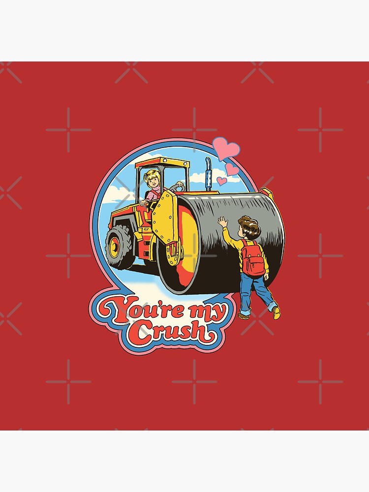 "You're My Crush" Pin for Sale by stevenrhodes | Redbubble