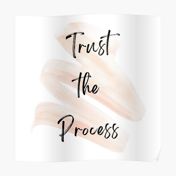 "Trust The Process" Poster for Sale by GraffitiJoe | Redbubble