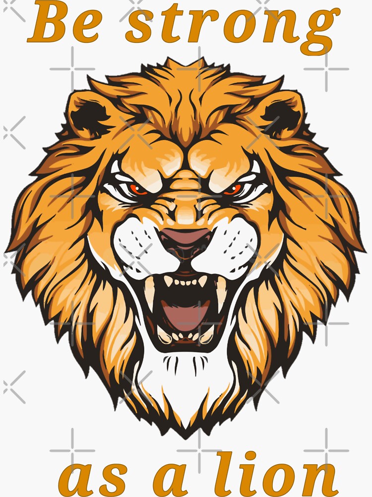 Be strong as a lion Sticker