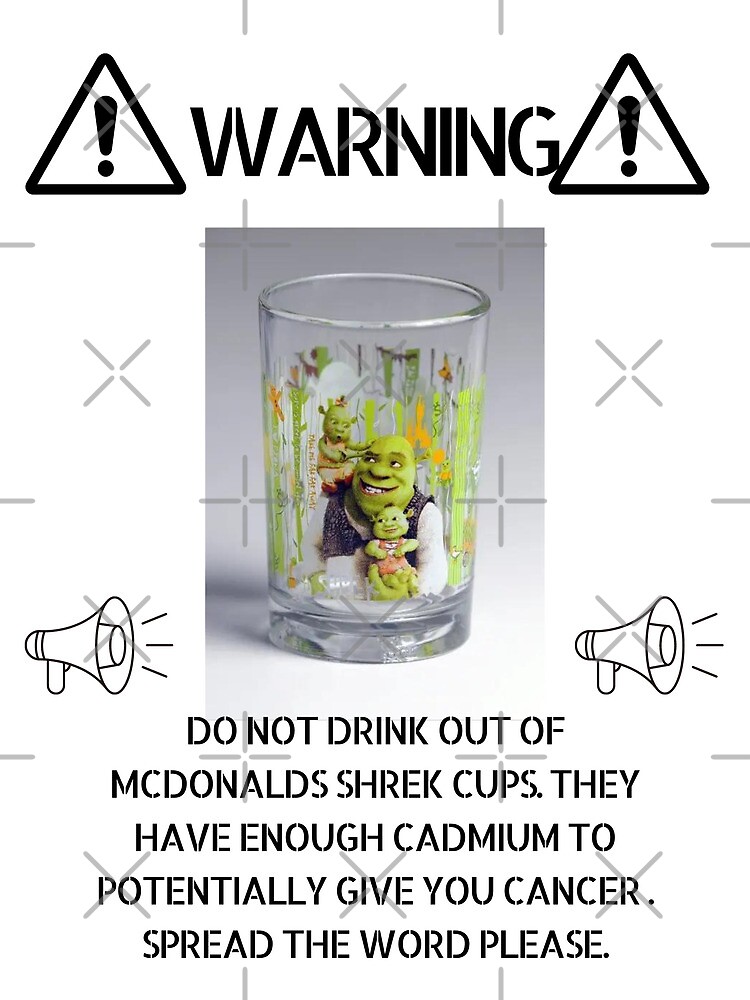 "WARNING SHREK CUPS FROM MCDONALDS MAY CAUSE CANCER" Photographic Print ...