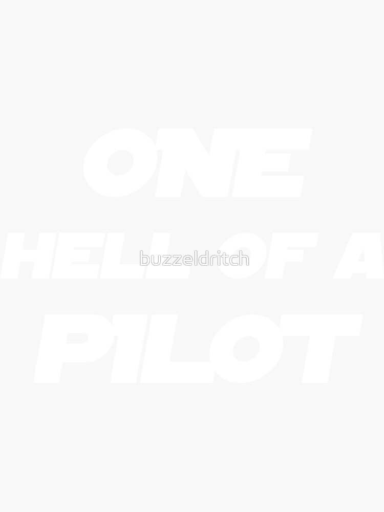 "One Hell of a Pilot (White)" Sticker for Sale by buzzeldritch | Redbubble