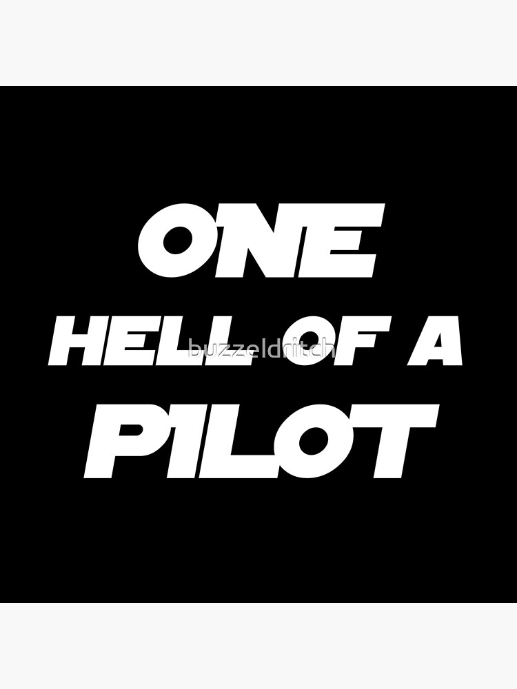"One Hell of a Pilot (White)" Poster for Sale by buzzeldritch | Redbubble