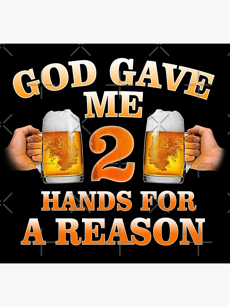 "God Gave me Two Hands" Poster by LeoZitro | Redbubble