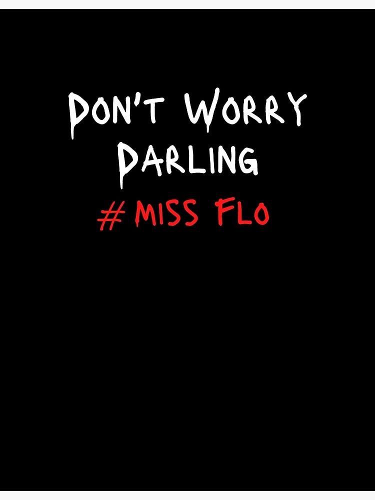 "Miss Flo Dont Worry Darling Florence Pugh" Art Print for Sale by ...